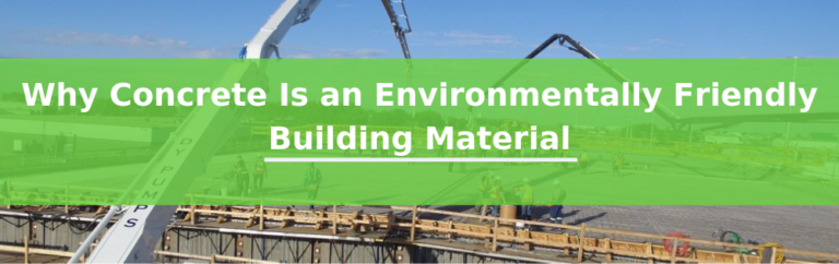 Is Concrete Sustainable? How Is Concrete Eco Friendly?