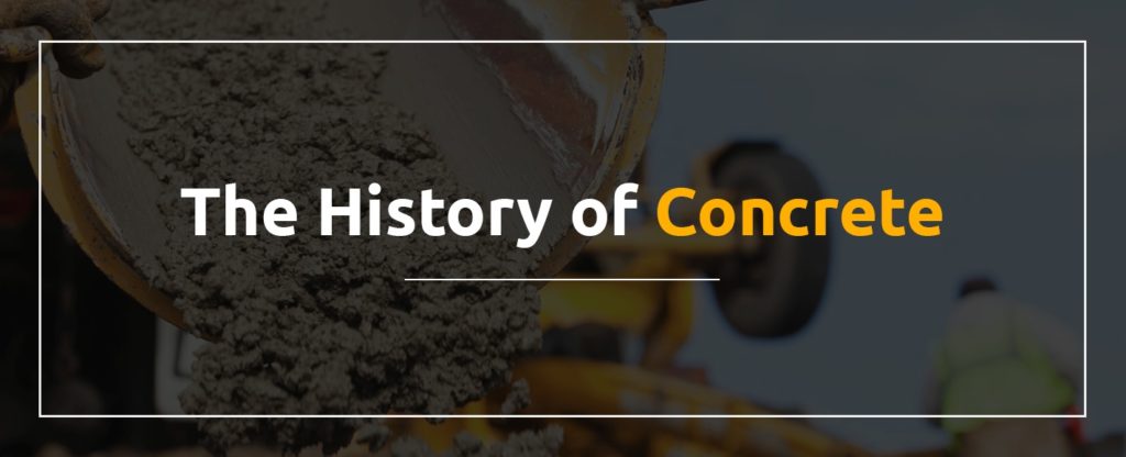 History of Concrete | When Was Concrete First Used?