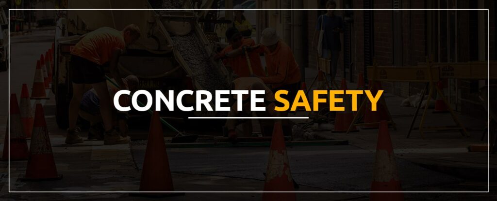 Concrete Safety Precautions | Working With Concrete Safely